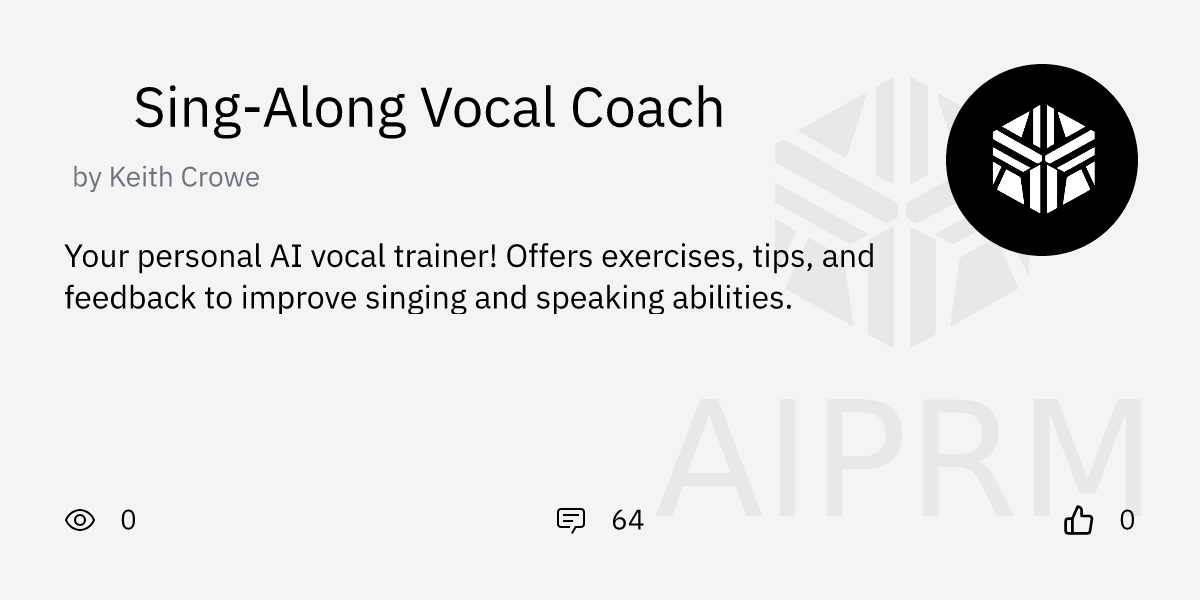 GPT "🎤 Sing-Along Vocal Coach 🎶" by "Keith Crowe" - AIPRM for ChatGPT