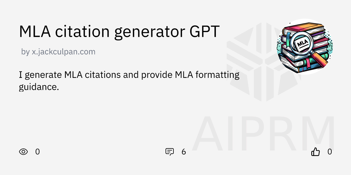 GPT "MLA citation generator GPT" by "x.jackculpan.com" - AIPRM for ChatGPT