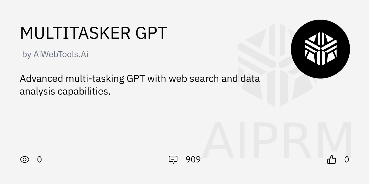 GPT "MULTITASKER GPT" by "AiWebTools.Ai" - AIPRM for ChatGPT