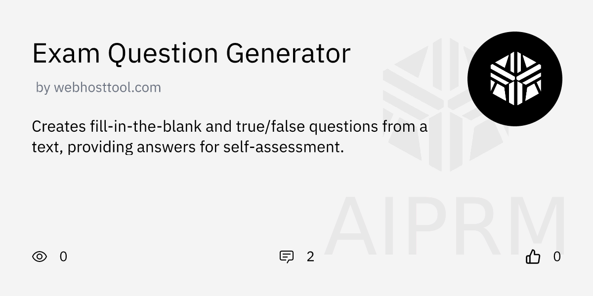 GPT "Exam Question Generator" by "webhosttool.com" - AIPRM for ChatGPT