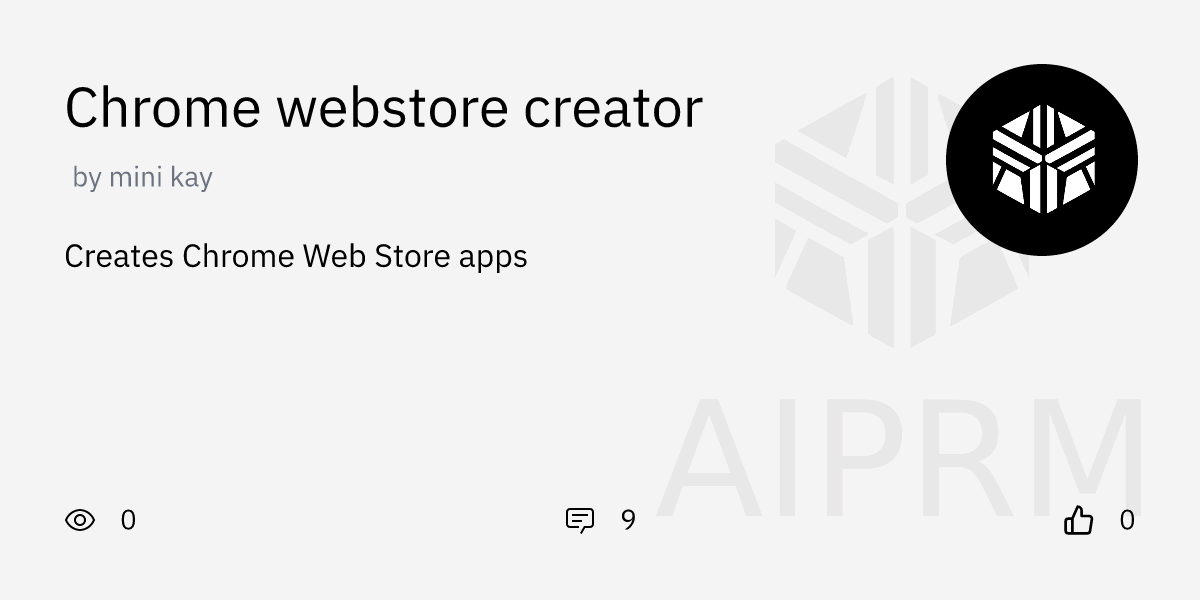 GPT "Chrome webstore creator" by "mini kay" - AIPRM for ChatGPT