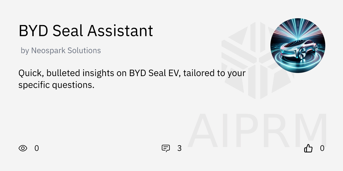 GPT "BYD Seal Assistant" by "Neospark Solutions" - AIPRM for ChatGPT
