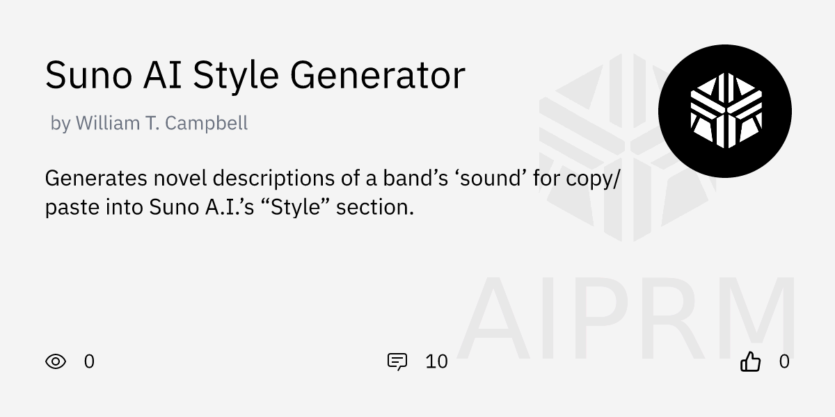 GPT "Suno AI Style Generator" by "William T. Campbell" - AIPRM for ChatGPT