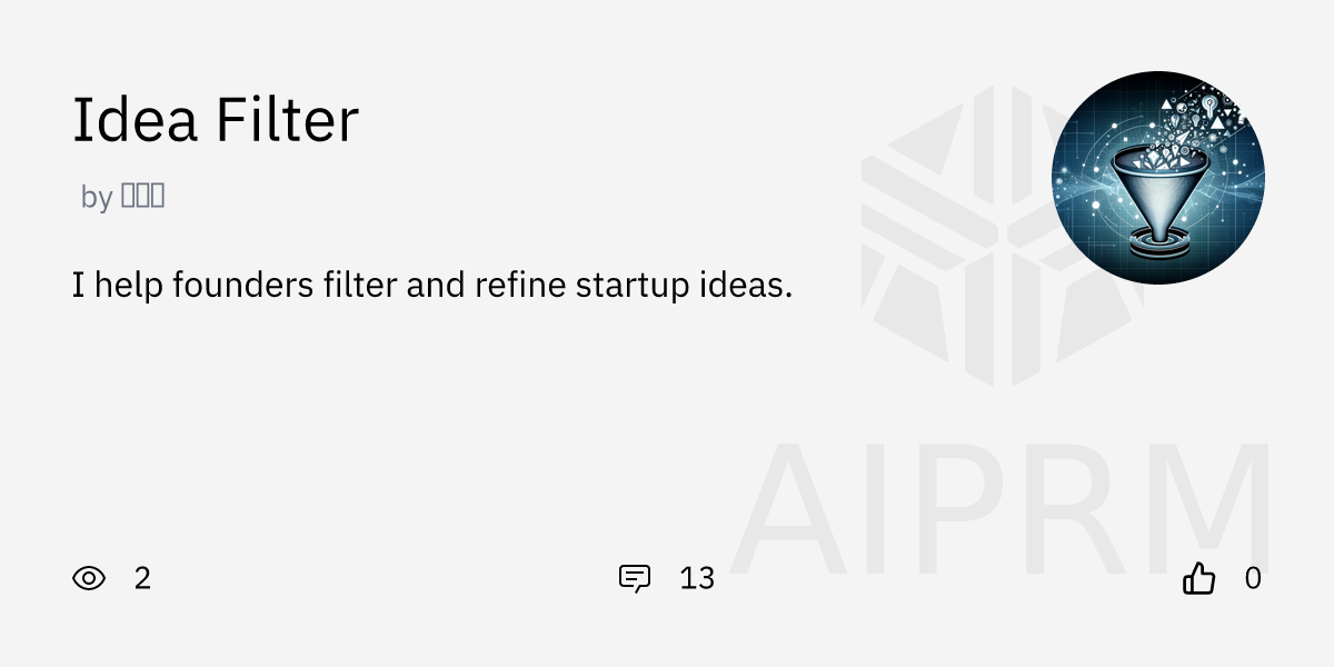 GPT "Idea Filter" by "윤희상" - AIPRM for ChatGPT