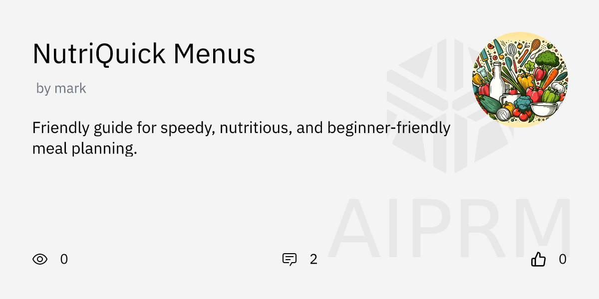 GPT "NutriQuick Menus" by "mark" - AIPRM for ChatGPT