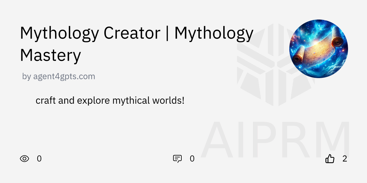 GPT "Mythology Creator | Mythology Mastery 📜" by "agent4gpts.com ...