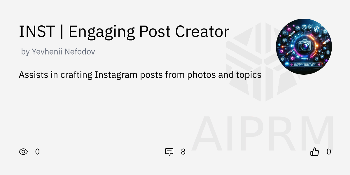 GPT "INST | Engaging Post Creator" by "Yevhenii Nefodov" - AIPRM for ChatGPT