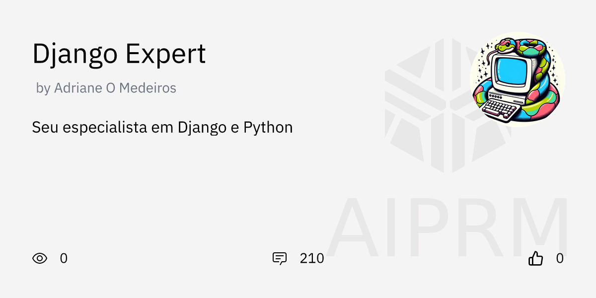 GPT "Django Expert" by "Adriane O Medeiros" - AIPRM for ChatGPT