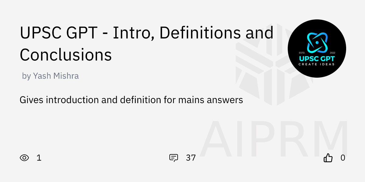 GPT "UPSC GPT - Intro, Definitions and Conclusions" by "Yash Mishra" - AIPRM for ChatGPT