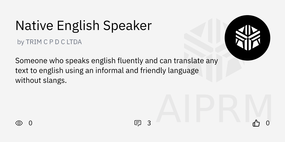 GPT "Native English Speaker" by "TRIM C P D C LTDA" - AIPRM for ChatGPT