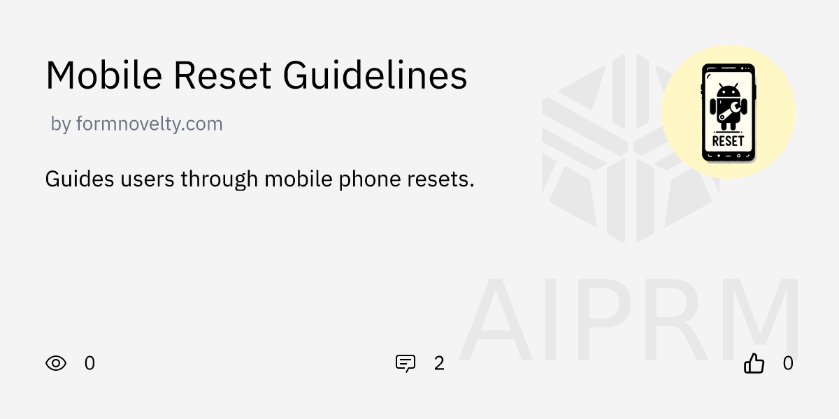 GPT "Mobile Reset Guidelines" by "formnovelty.com" - AIPRM for ChatGPT