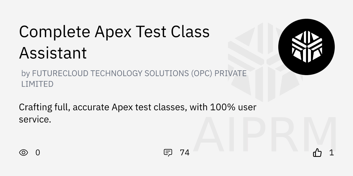Gpt Complete Apex Test Class Assistant By Futurecloud Technology Solutions Opc Private