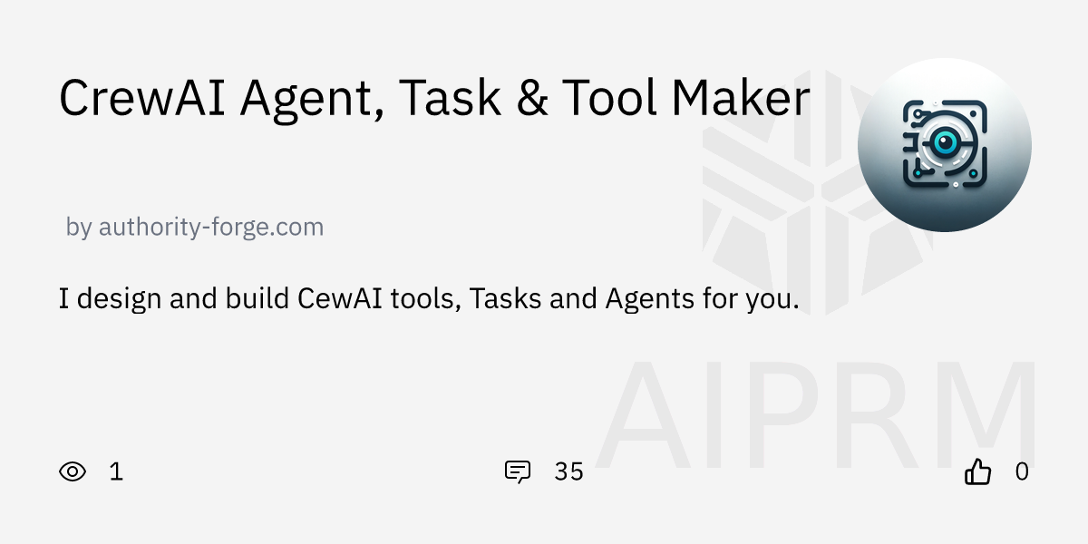 GPT "CrewAI Agent, Task & Tool Maker 🧰" by "authority-forge.com" - AIPRM for ChatGPT