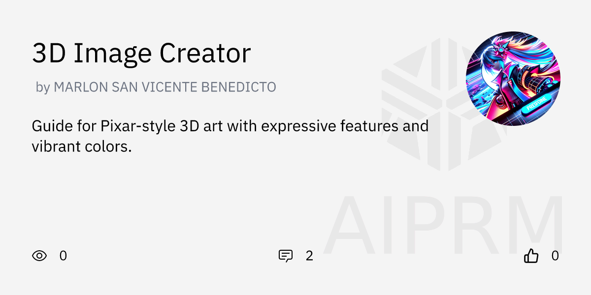 GPT "3D Image Creator" by "MARLON SAN VICENTE BENEDICTO" - AIPRM for ...