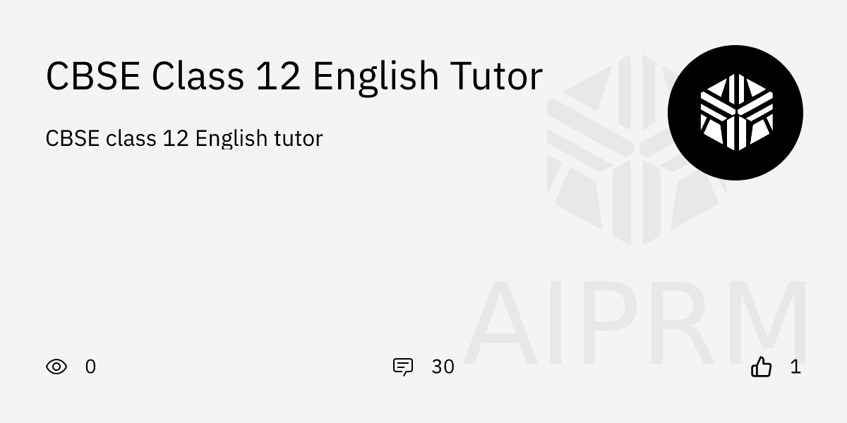GPT "CBSE Class 12 English Tutor" - AIPRM for ChatGPT