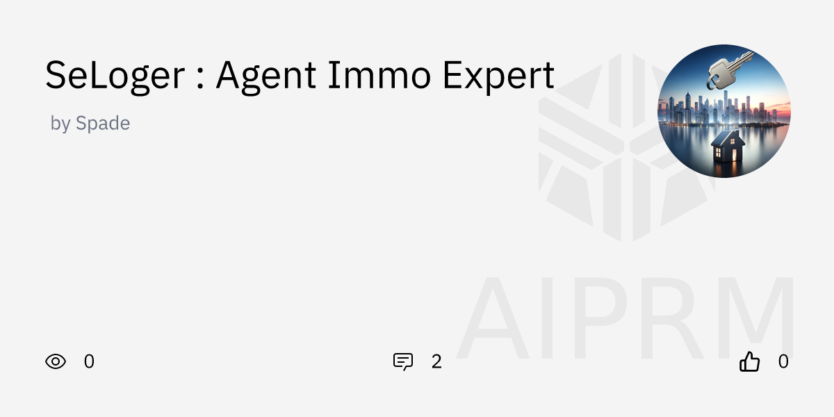 GPT "SeLoger : Agent Immo Expert" by "Spade" - AIPRM for ChatGPT