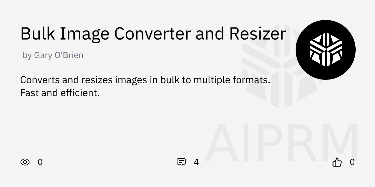 GPT "Bulk Image Converter and Resizer" by "Gary O'Brien" - AIPRM for ChatGPT
