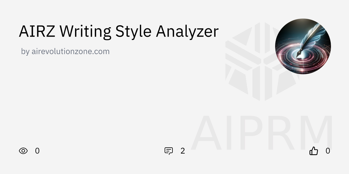 GPT "AIRZ Writing Style Analyzer" by "airevolutionzone.com" - AIPRM for ChatGPT