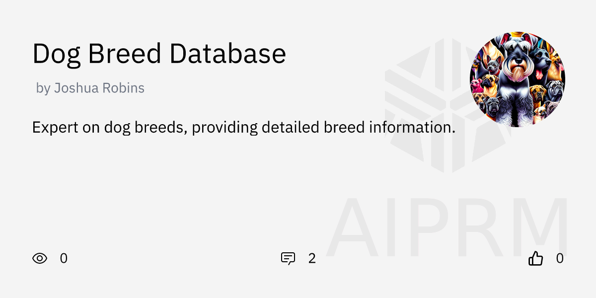 GPT "Dog Breed Database" by "Joshua Robins" - AIPRM for ChatGPT