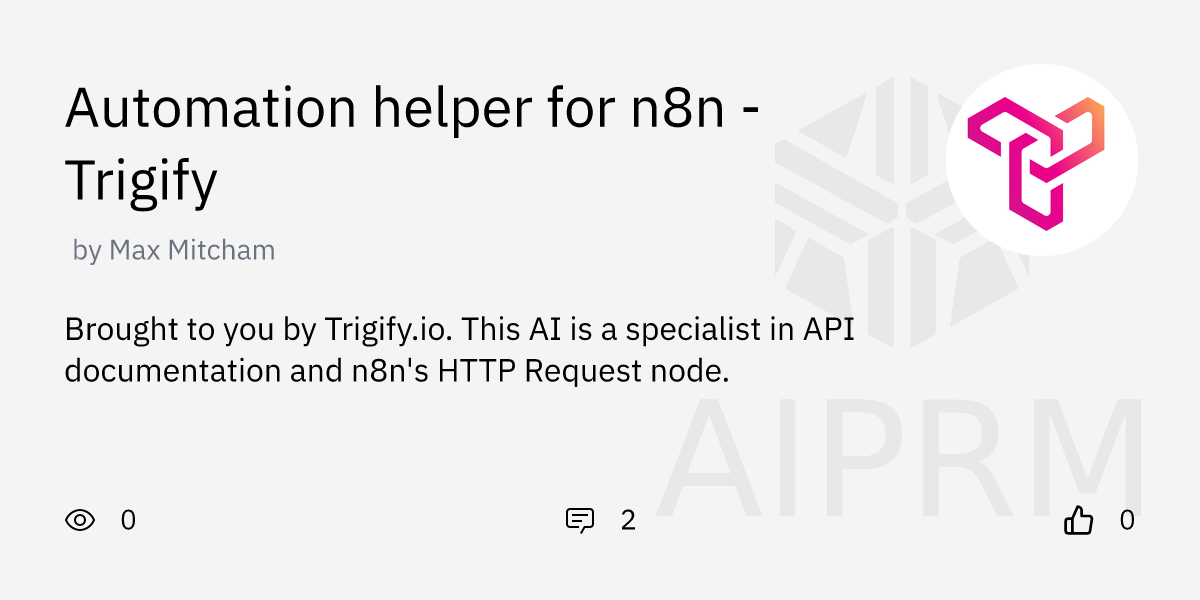 GPT "Automation helper for n8n - Trigify" by "Max Mitcham" - AIPRM for ChatGPT