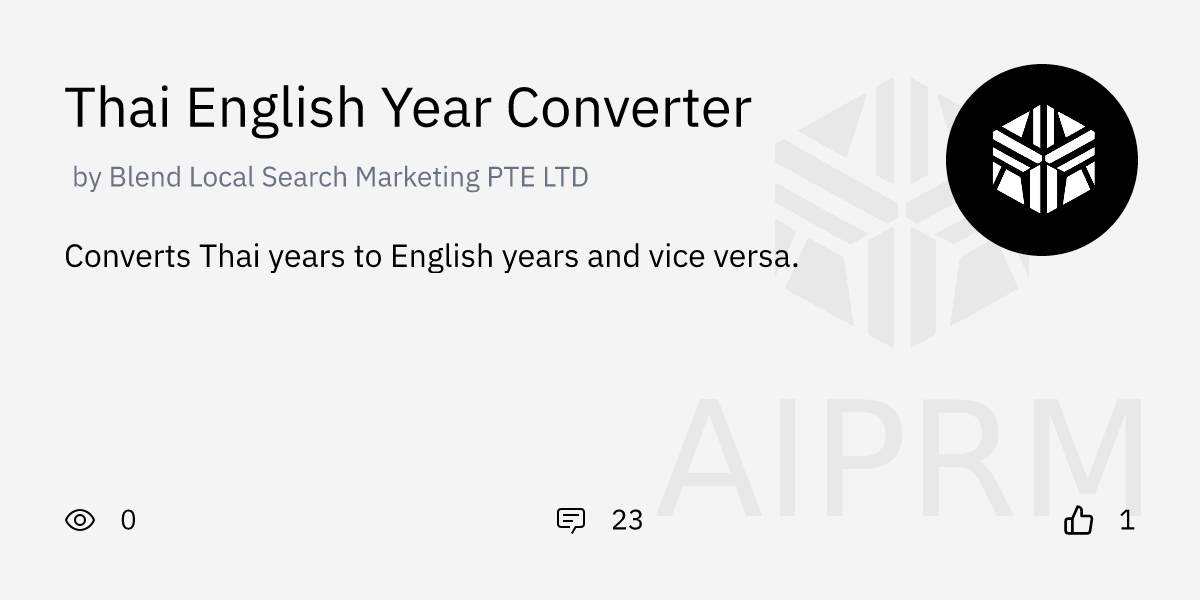 GPT "Thai English Year Converter" by "Blend Local Search Marketing PTE LTD" - AIPRM for ChatGPT