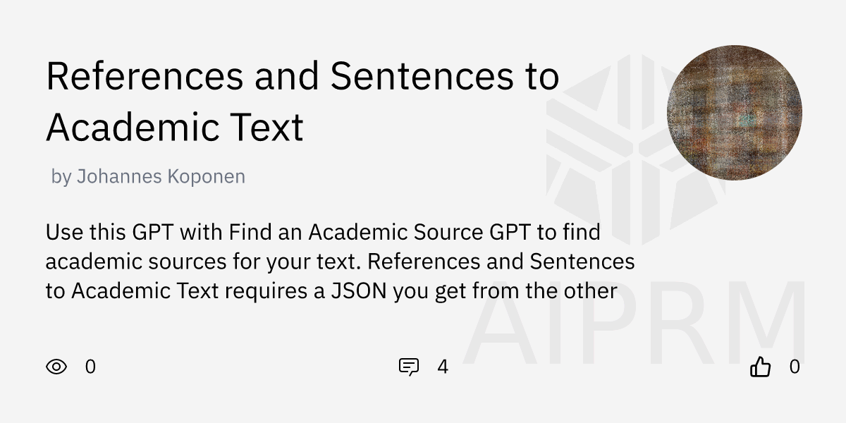 GPT "References and Sentences to Academic Text" by "Johannes Koponen ...