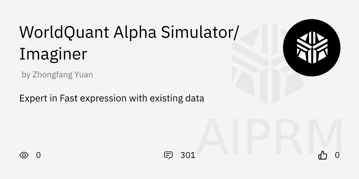 GPT "WorldQuant Alpha Simulator/Imaginer" by "Zhongfang Yuan" - AIPRM for ChatGPT