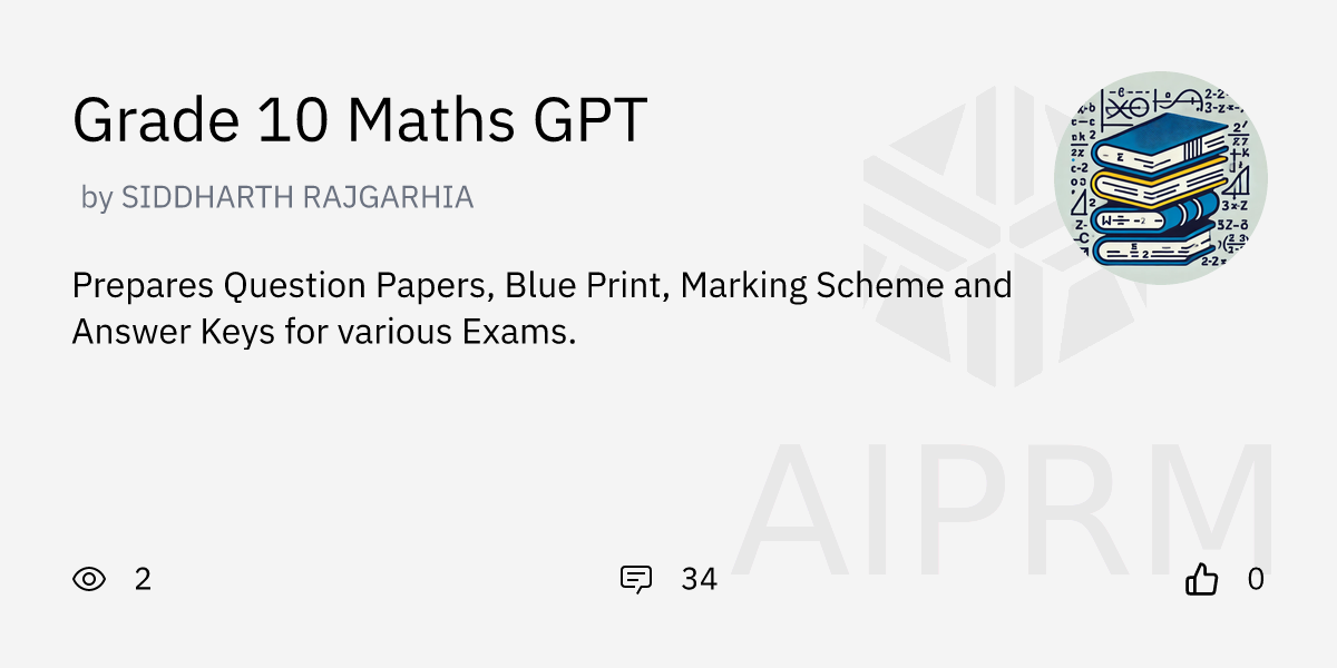 GPT "Grade 10 Maths GPT" by "SIDDHARTH RAJGARHIA" - AIPRM for ChatGPT