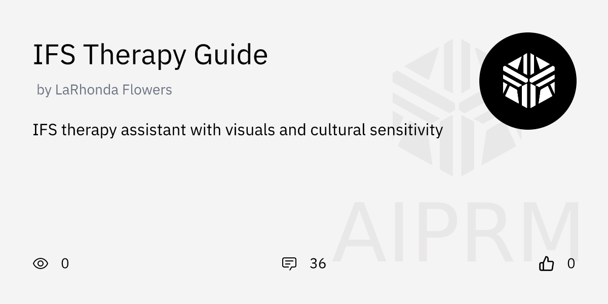 GPT "IFS Therapy Guide" by "LaRhonda Flowers" - AIPRM for ChatGPT