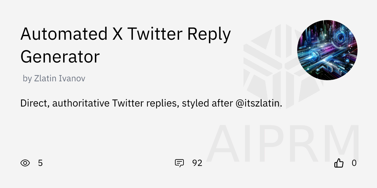 GPT "Automated X Twitter Reply Generator" by "Zlatin Ivanov" - AIPRM ...