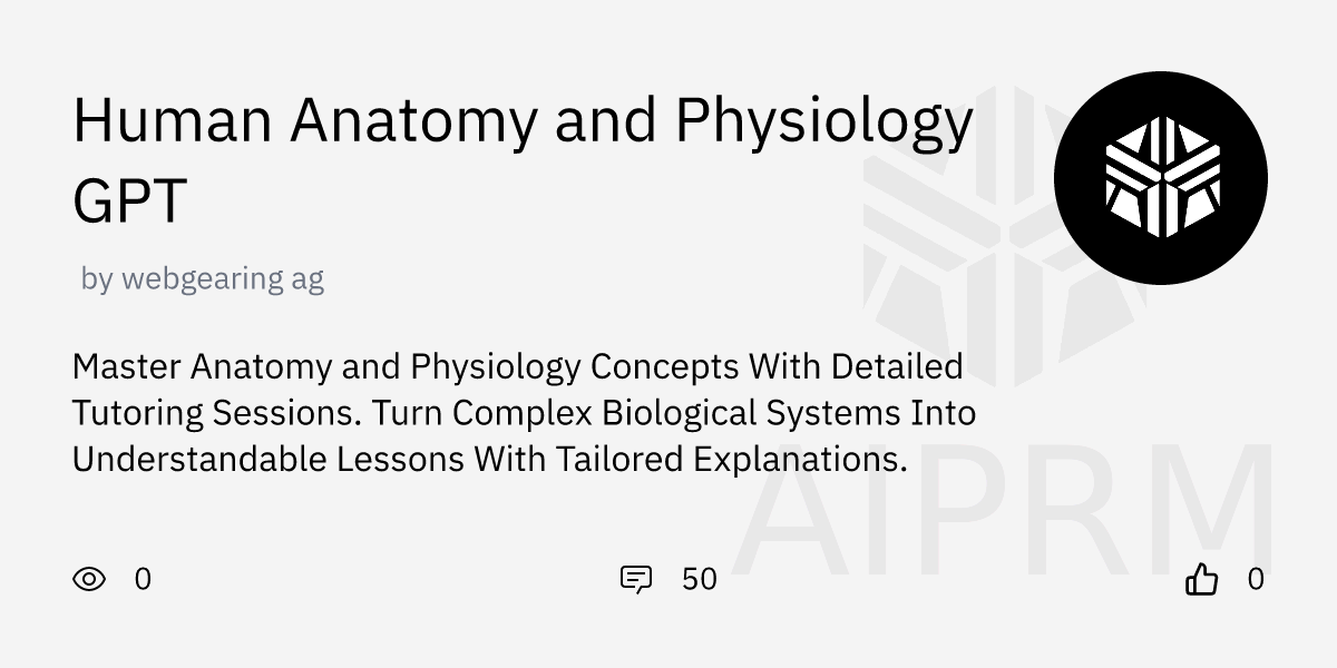 GPT "Human Anatomy and Physiology GPT" by "webgearing ag" - AIPRM for ...