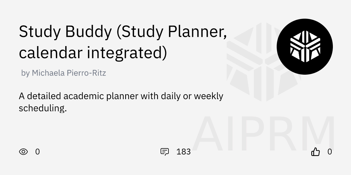 GPT "Study Buddy (Study Planner, calendar integrated)" by "Michaela Pierro-Ritz" - AIPRM for ChatGPT