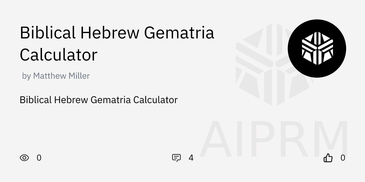 GPT "Biblical Hebrew Gematria Calculator" by "Matthew Miller" - AIPRM ...