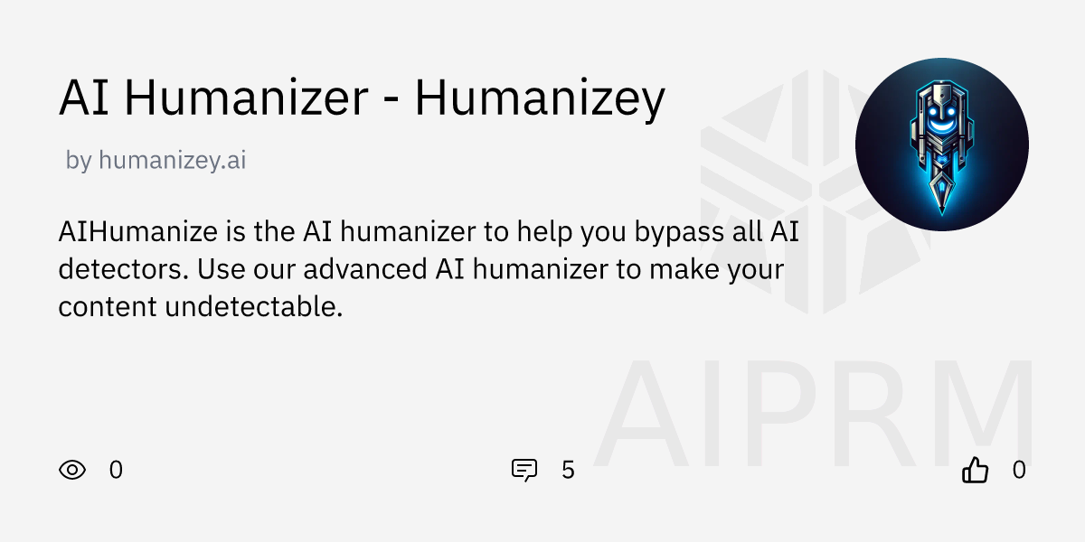 GPT "AI Humanizer - Humanizey" by "humanizey.ai" - AIPRM for ChatGPT