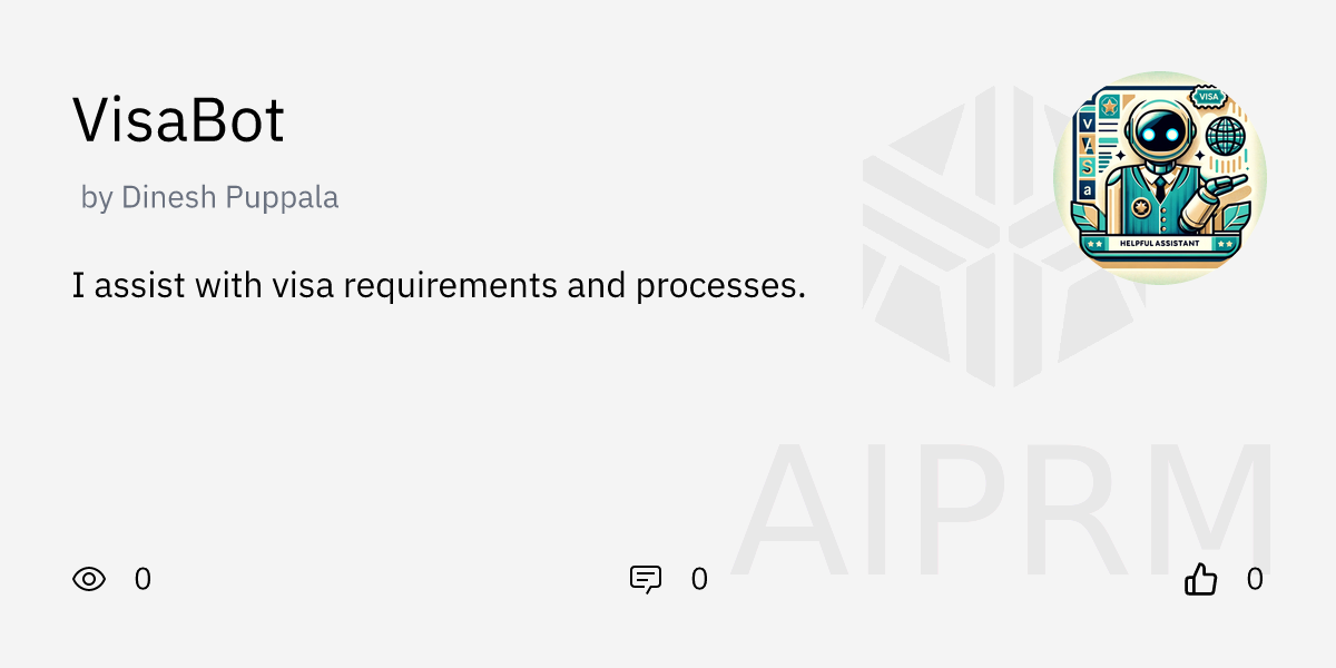 GPT "VisaBot" by "Dinesh Puppala" - AIPRM for ChatGPT