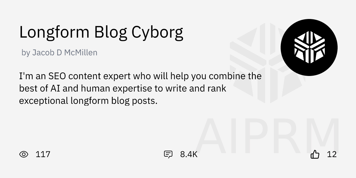 GPT "Longform Blog Cyborg" by "Jacob D McMillen" - AIPRM for ChatGPT