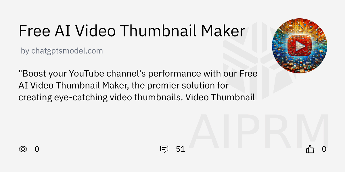 GPT "Free AI Video Thumbnail Maker" by "chatgptsmodel.com" - AIPRM for ...