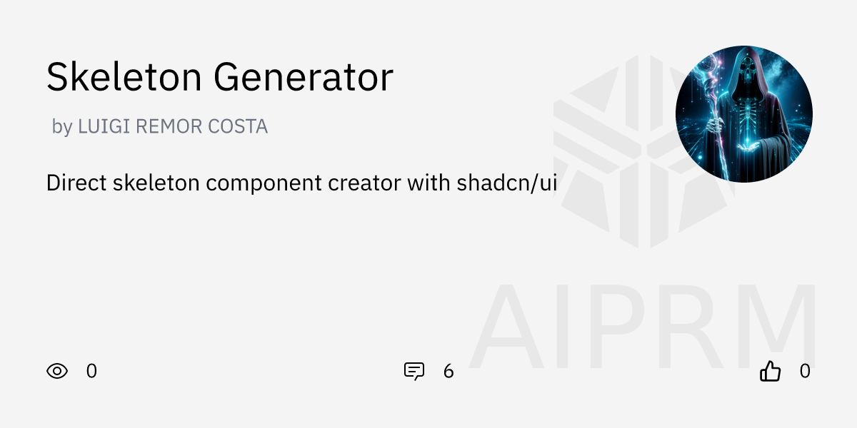 GPT "Skeleton Generator" by "LUIGI REMOR COSTA" - AIPRM for ChatGPT