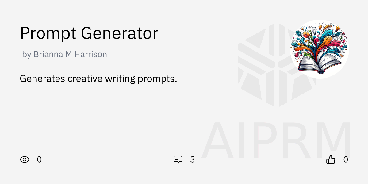 GPT "Prompt Generator" by "Brianna M Harrison" - AIPRM for ChatGPT