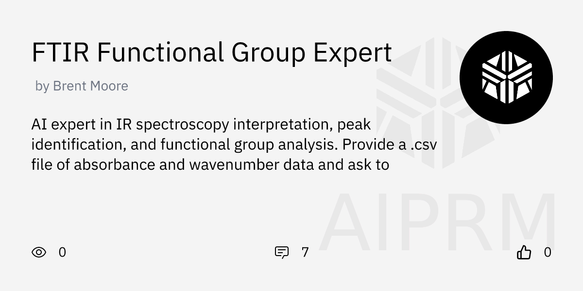 GPT "FTIR Functional Group Expert" by "Brent Moore" - AIPRM for ChatGPT