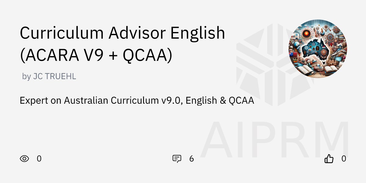 GPT "Curriculum Advisor English (ACARA V9 + QCAA)" by "JC TRUEHL ...