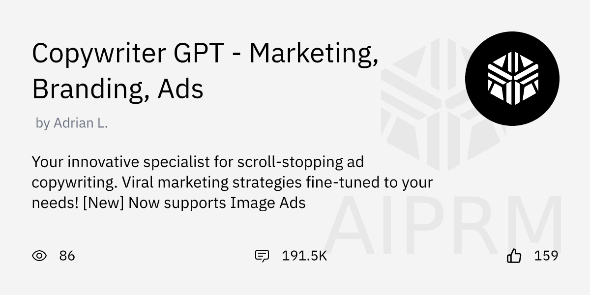 GPT "Copywriter GPT - Marketing, Branding, Ads" by "Adrian L." - AIPRM for ChatGPT