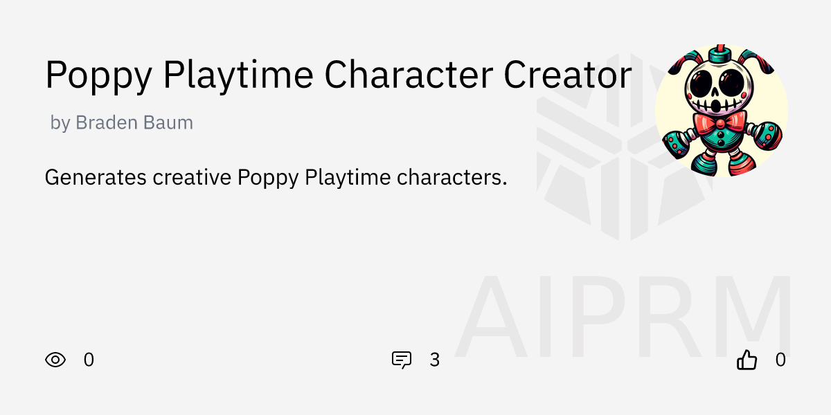 GPT "Poppy Playtime Character Creator" by "Braden Baum" - AIPRM for ChatGPT