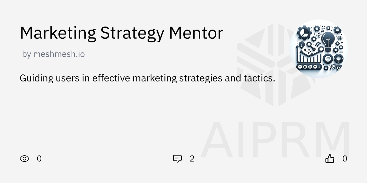 GPT "Marketing Strategy Mentor" by "meshmesh.io" - AIPRM for ChatGPT
