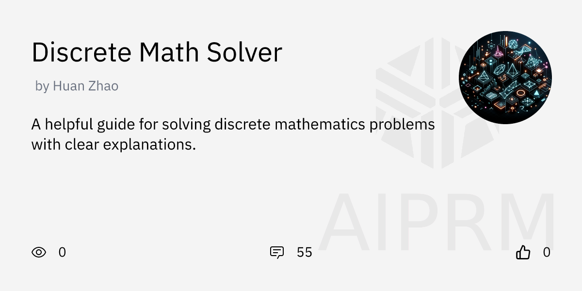 GPT "Discrete Math Solver" by "Huan Zhao" - AIPRM for ChatGPT