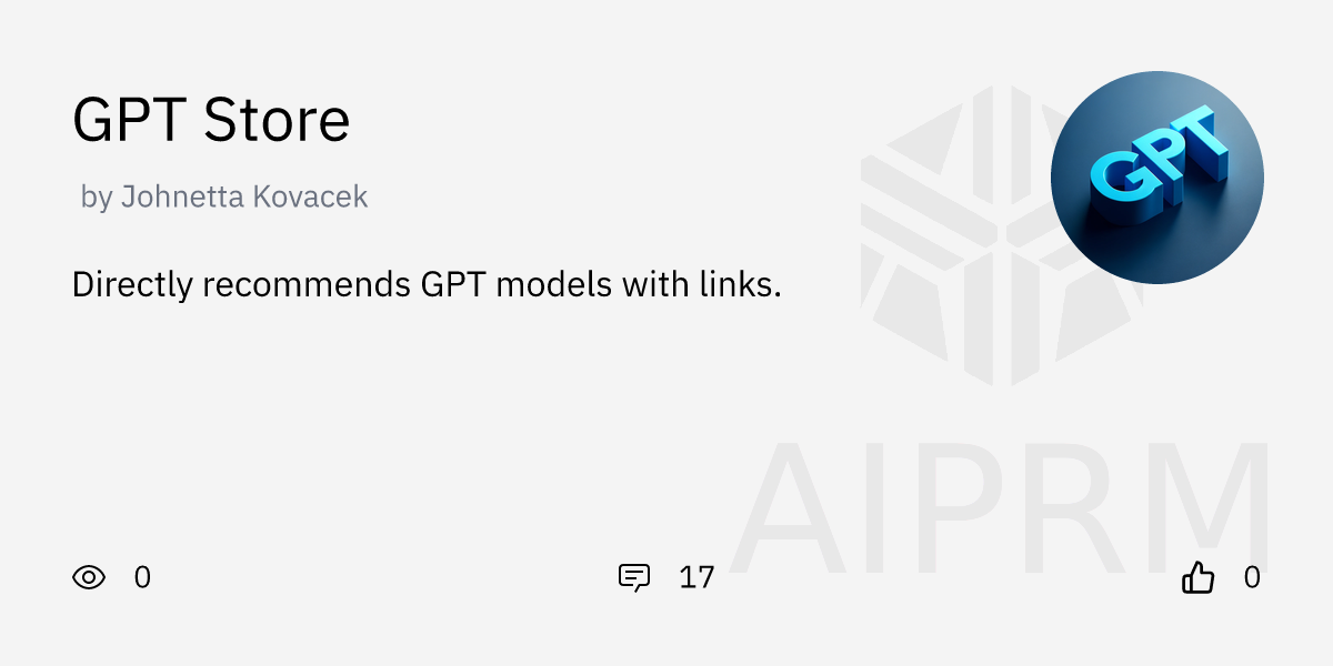 GPT "GPT Store" by "Johnetta Kovacek" - AIPRM for ChatGPT