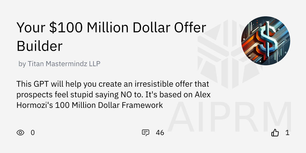 GPT "Your $100 Million Dollar Offer Builder" by "Titan Mastermindz LLP ...