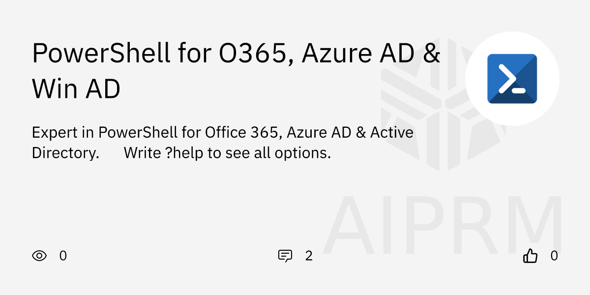 GPT "PowerShell for O365, Azure AD & Win AD" - AIPRM for ChatGPT