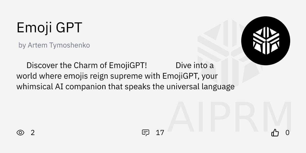 GPT "Emoji GPT" by "Artem Tymoshenko" - AIPRM for ChatGPT