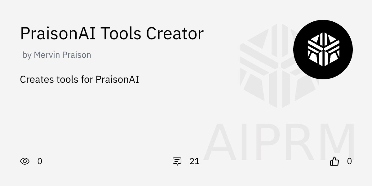 GPT "PraisonAI Tools Creator" by "Mervin Praison" - AIPRM for ChatGPT